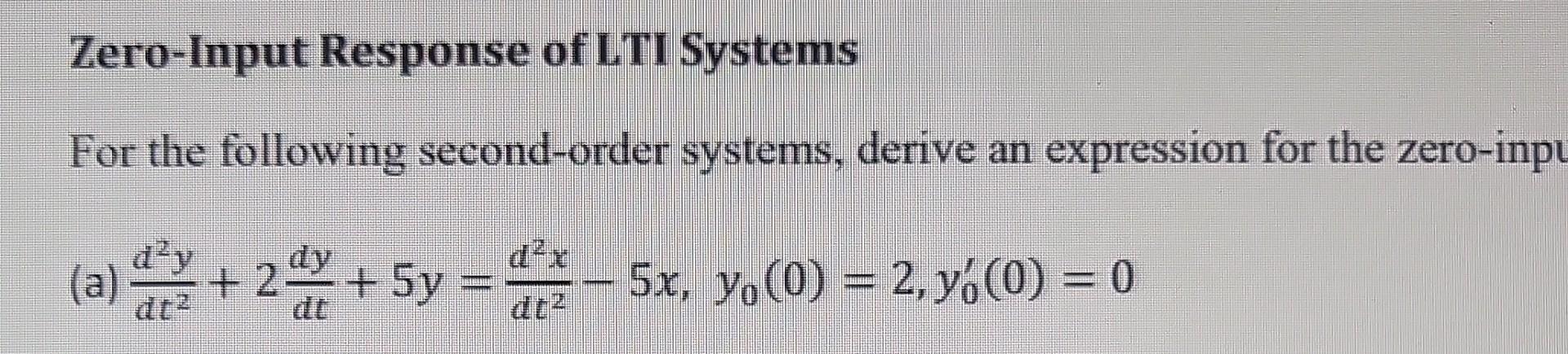 Solved Zero-Input Response of LTI Systems For the following | Chegg.com