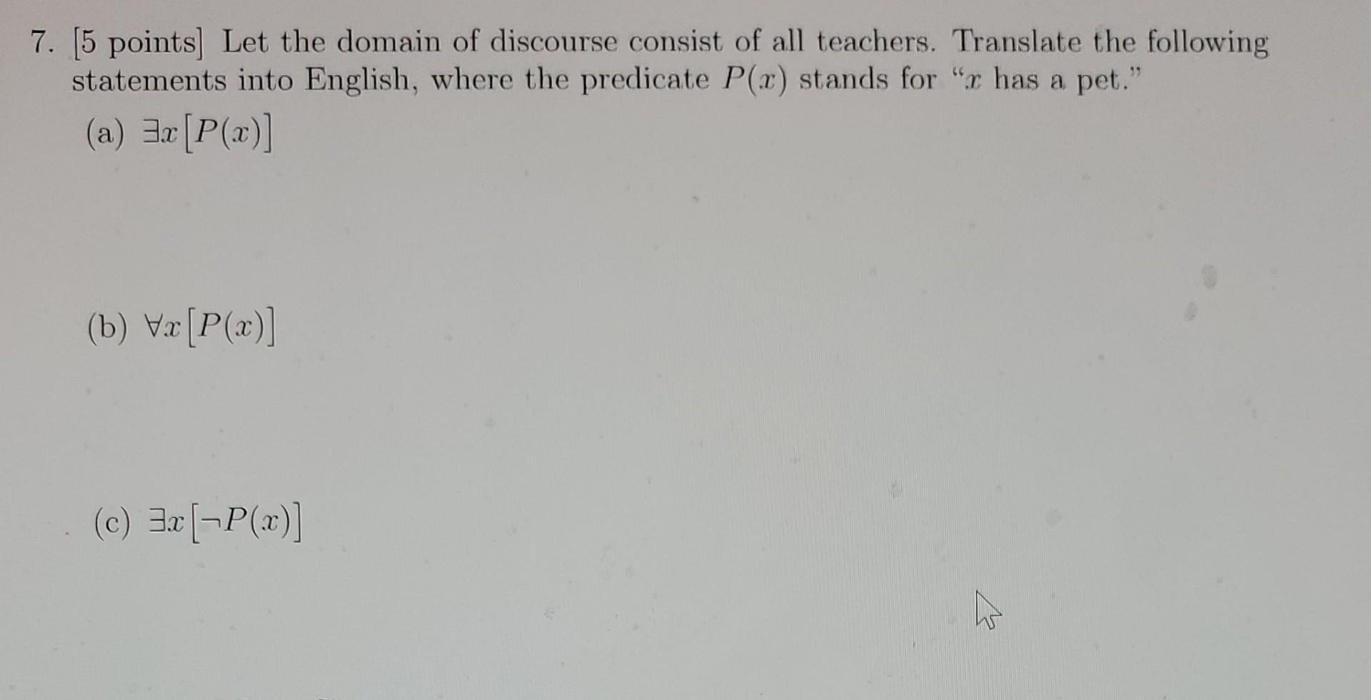 Solved 7. [5 points) Let the domain of discourse consist of | Chegg.com