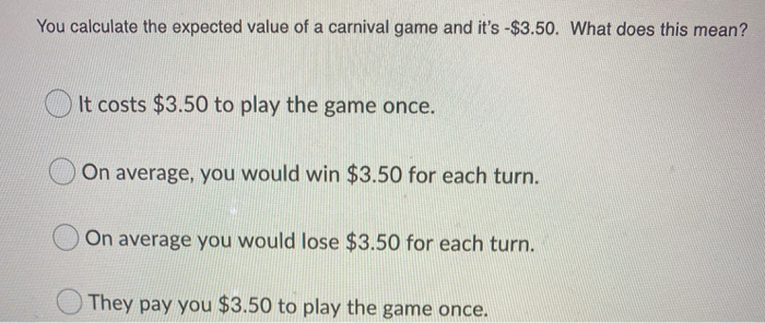 Solved You calculate the expected value of a carnival game | Chegg.com
