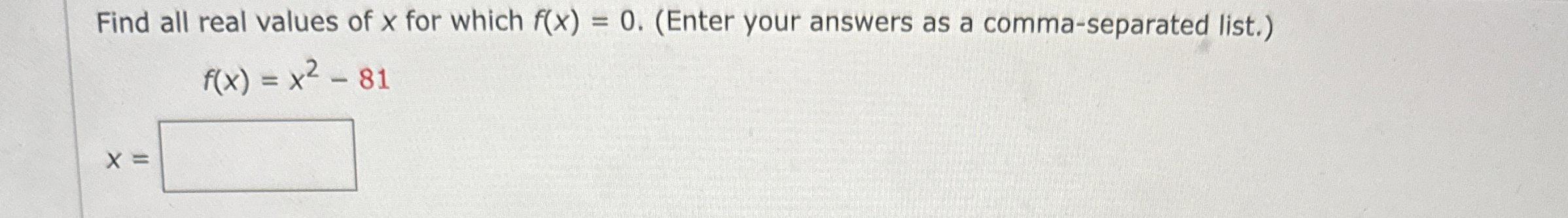 Solved Find all real values of x ﻿for which f(x)=0. (Enter | Chegg.com
