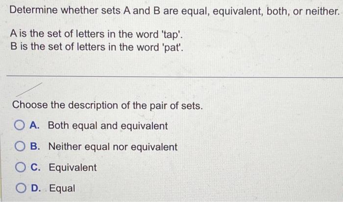 Solved Determine whether sets A and B are equal, equivalent, | Chegg.com