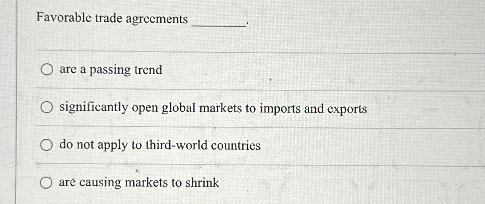 Solved Favorable trade agreementsare a passing | Chegg.com