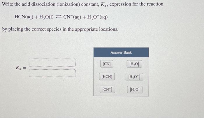Solved Write the acid dissociation (ionization) constant, | Chegg.com