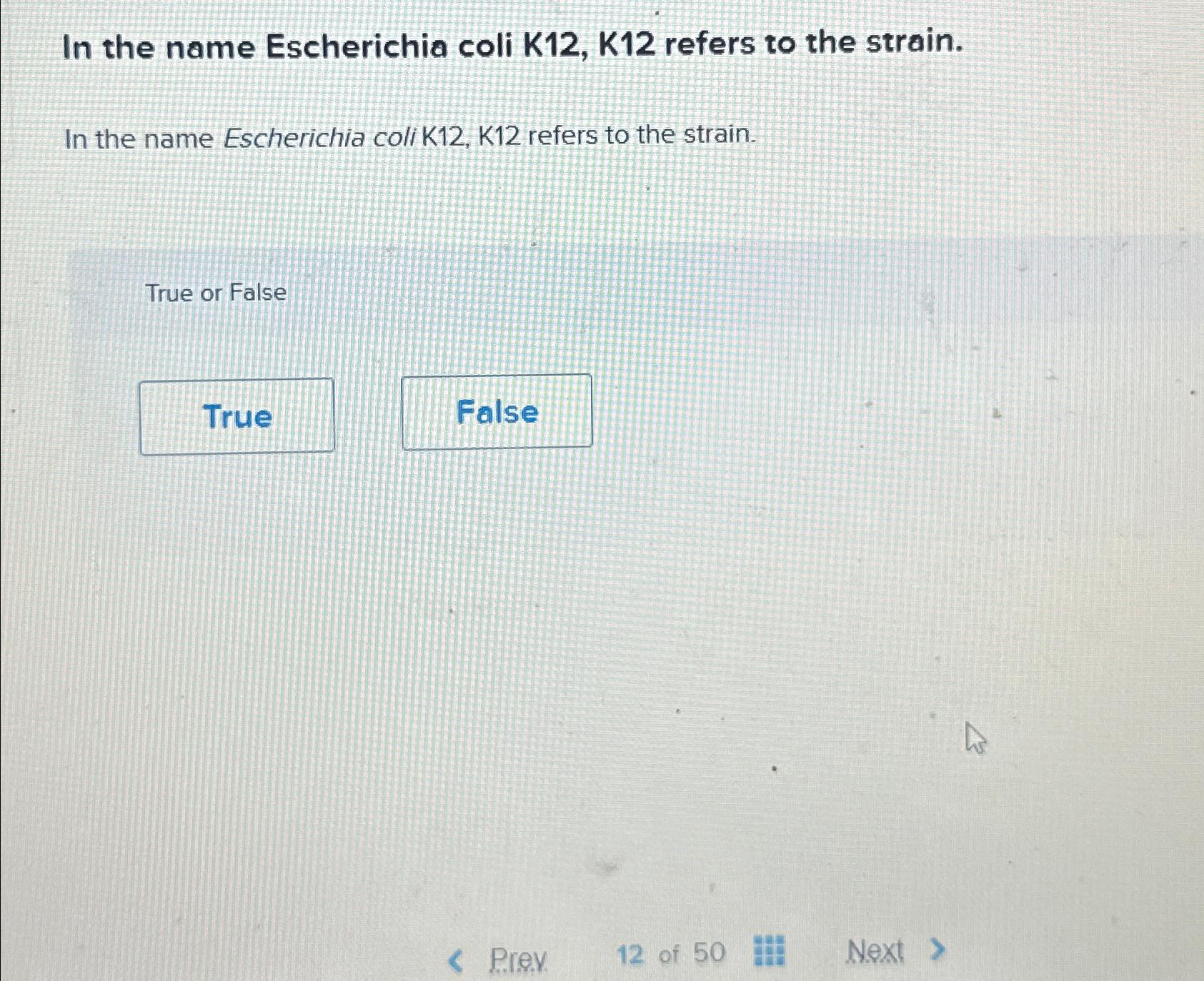 Solved In the name Escherichia coli K12, ﻿K12 ﻿refers to the | Chegg.com