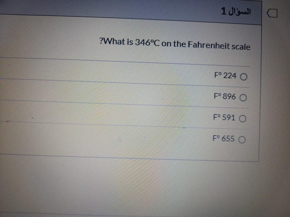 Solved السؤال 1 ?What is 346°C on the Fahrenheit scale F 224 | Chegg.com