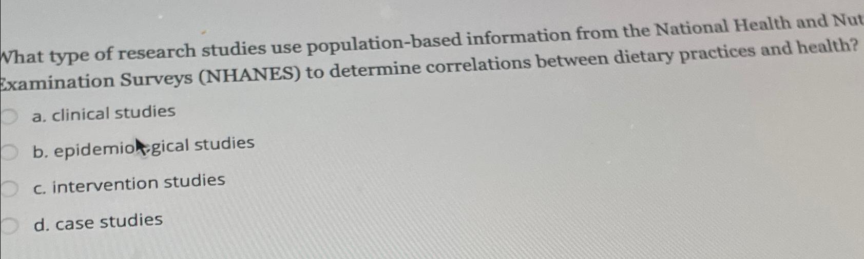 Solved What type of research studies use population-based | Chegg.com