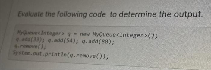 Solved Evaluate the following code to determine the output. | Chegg.com
