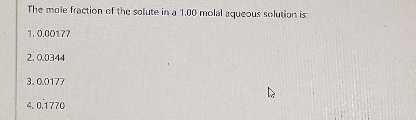 Solved The mole fraction of the solute in a 1.00 molal | Chegg.com