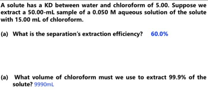 Solved A solute has a KD between water and chloroform of | Chegg.com