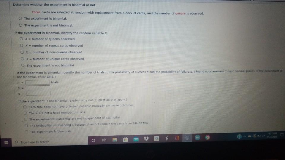 Solved Determine whether the experiment is binomial or not. | Chegg.com