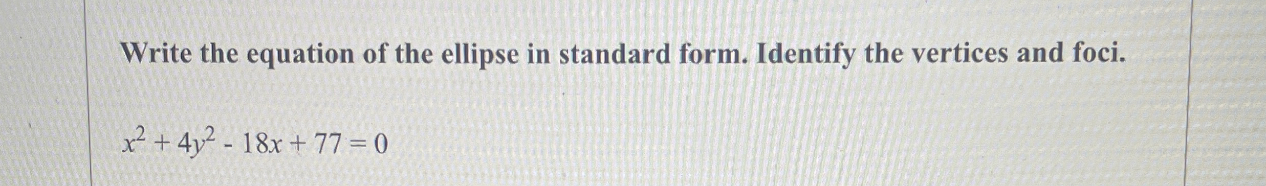 Solved How to solve Write the equation of the ellipse in | Chegg.com