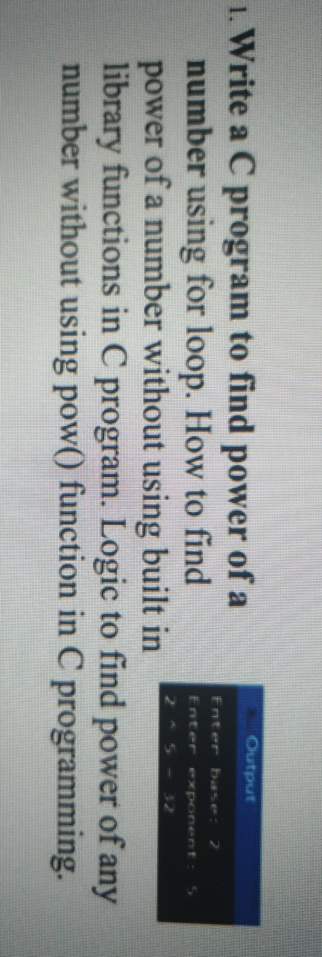 Solved 1 Write A C Program To Find Power Of A Number Using