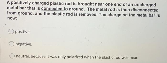 Solved A positively charged plastic rod is brought near one | Chegg.com