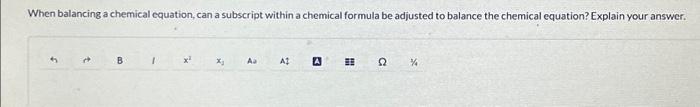 Solved When balancing a chemical equation, can a subscript | Chegg.com