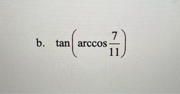 Solved tan(arccos117) | Chegg.com