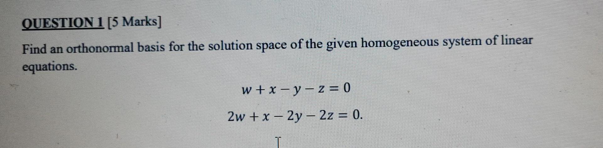 Solved Find An Orthonormal Basis For The Solution Space Of