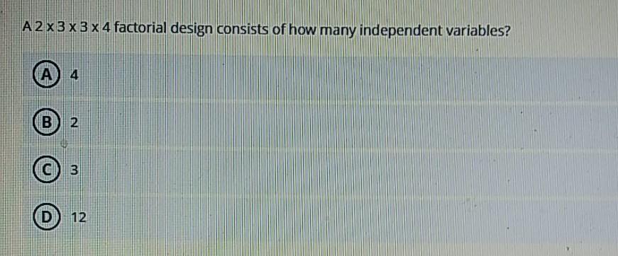 Solved A 2 x 3 x 3 x 4 factorial design consists of how many | Chegg.com