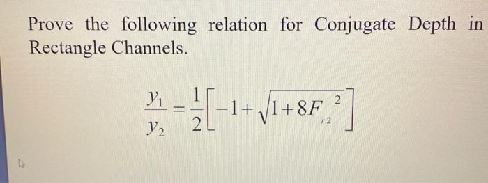 Solved Prove the following relation for Conjugate Depth in | Chegg.com