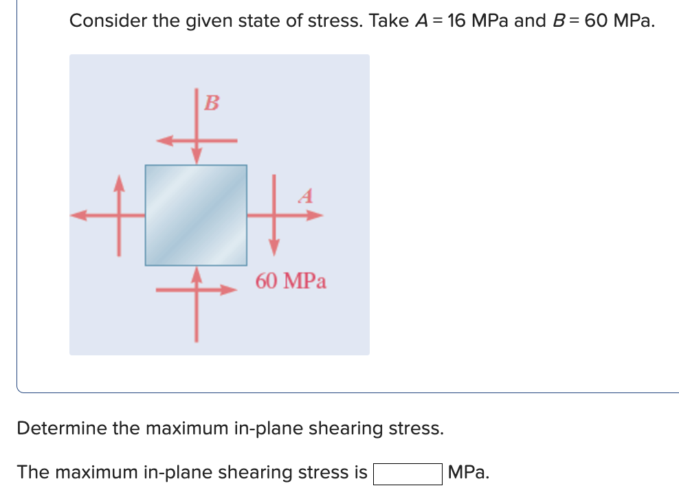 [Solved]: a - Determine the maximum in-plane shearing stress
