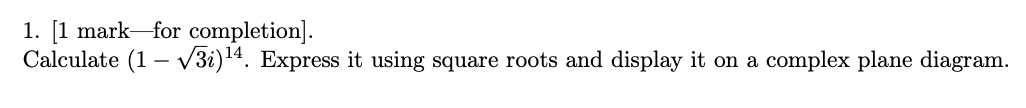 Solved [1 ﻿mark-for completion].Calculate (1-32i)14. | Chegg.com