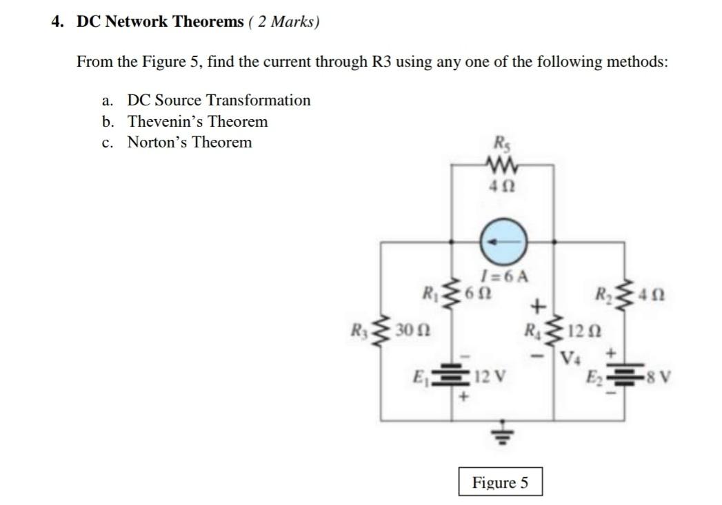 Solved 4. DC Network Theorems ( 2 Marks) From the Figure 5, | Chegg.com