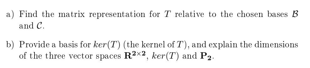 Solved Let T be a linear transformation from R2X2 - the | Chegg.com