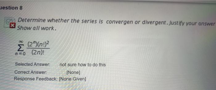 Solved Hestion 8 Determine whether the series is convergen | Chegg.com Solved Hestion 8 Determine whether the series is convergen | Chegg.com