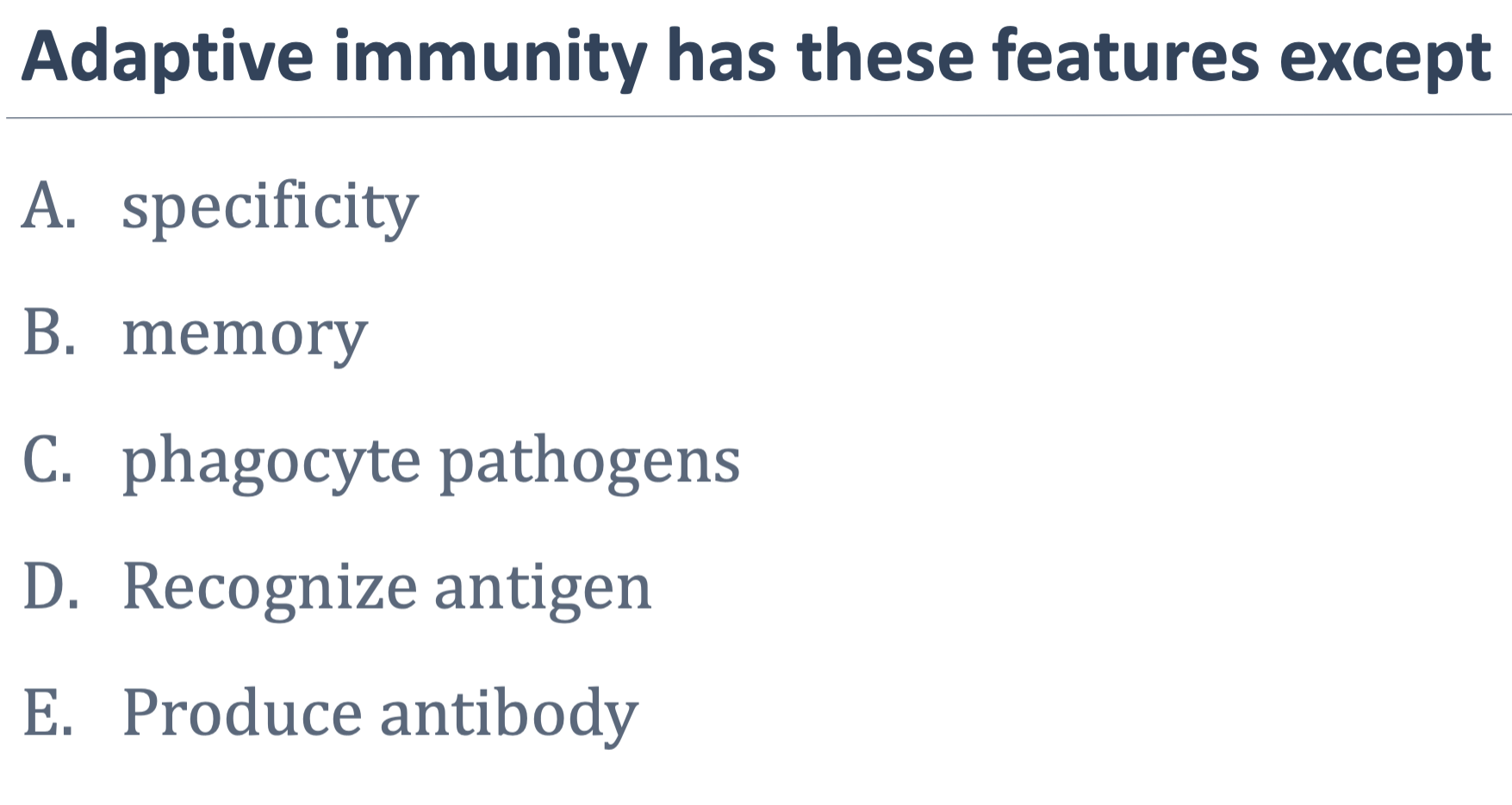 Solved Please explain which feature adaptive immunity | Chegg.com