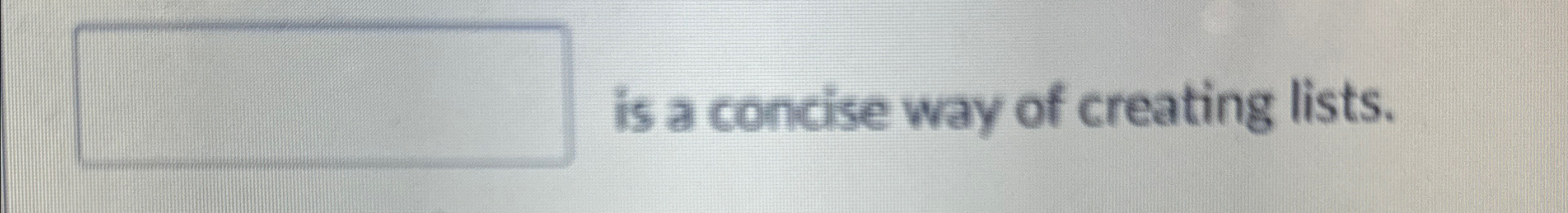 Solved is a concise way of creating lists. | Chegg.com Solved is a concise way of creating lists. | Chegg.com