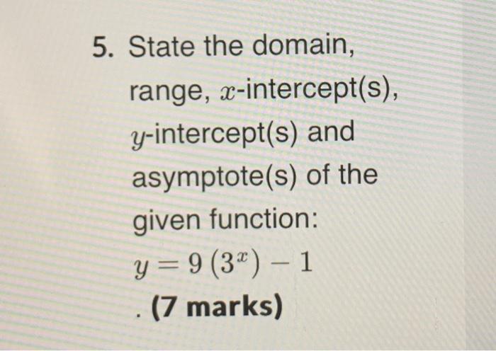 Solved 5. State the domain, range, x-intercept(s), | Chegg.com