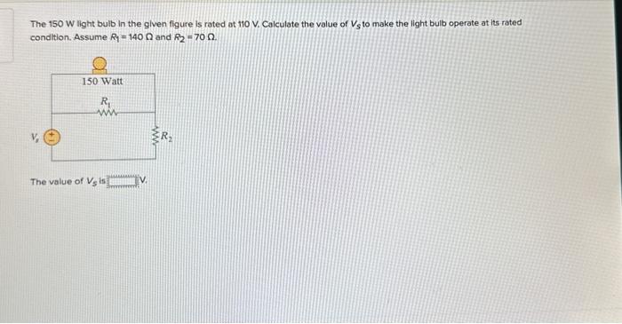 Solved The 150 W light bulb in the given figure is rated at | Chegg.com