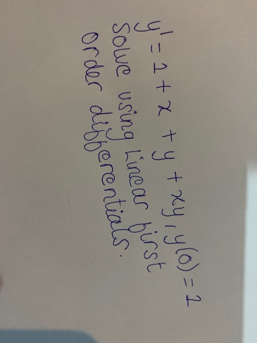 Solved y' = Solve using =1+x + y + xy, y(0) = 1 Linear first | Chegg.com