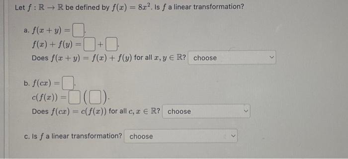 Solved Let f:R→R be defined by f(x)=8x2. Is f a linear | Chegg.com