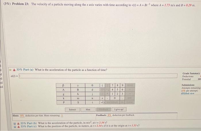 Solved (3\%) Problem 23: The velocity of a particle moving | Chegg.com