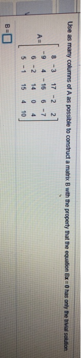 Solved Use as many columns of A as possible to construct a | Chegg.com