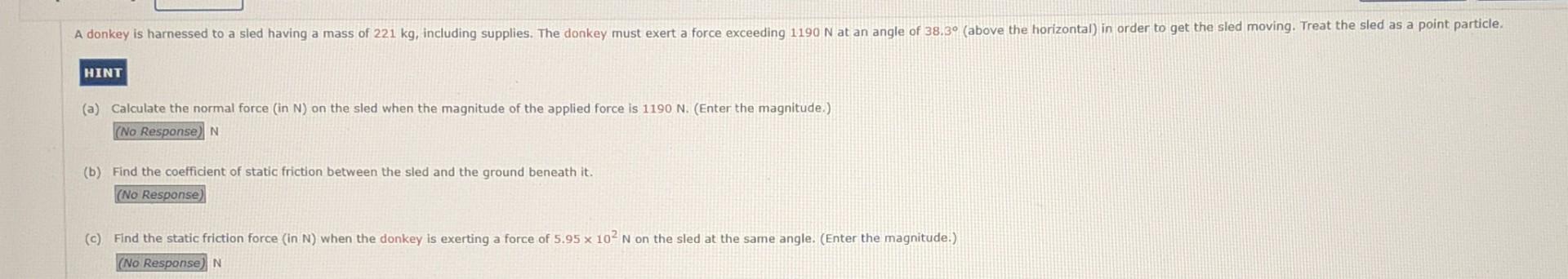 Solved (a) Calculate the normal force (in N ) on the sled | Chegg.com