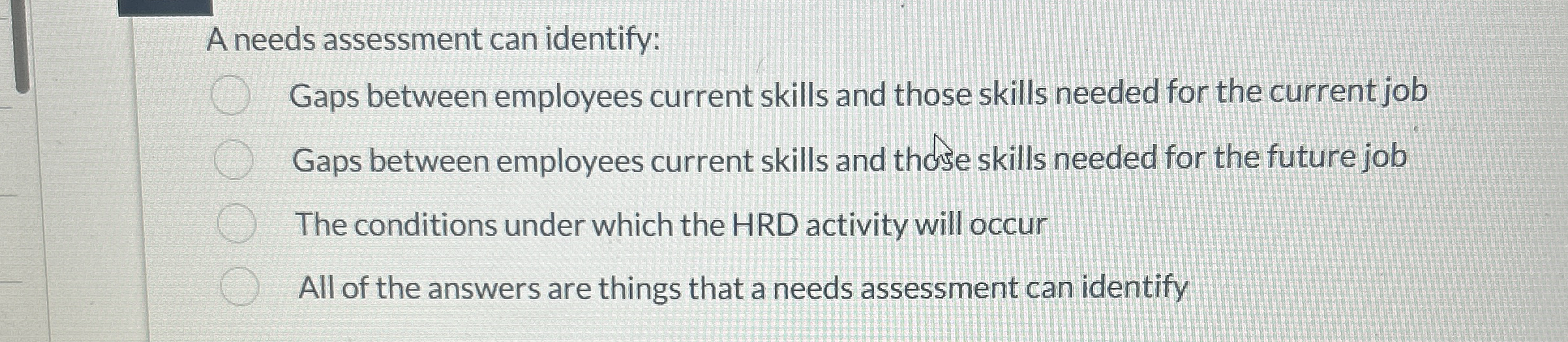 Solved A needs assessment can identify:Gaps between | Chegg.com