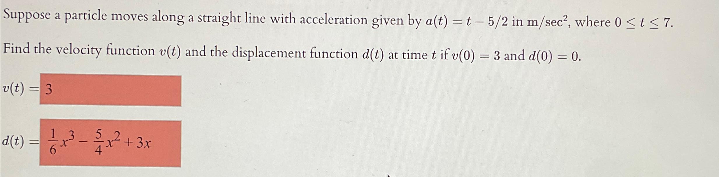 Solved Suppose a particle moves along a straight line with | Chegg.com