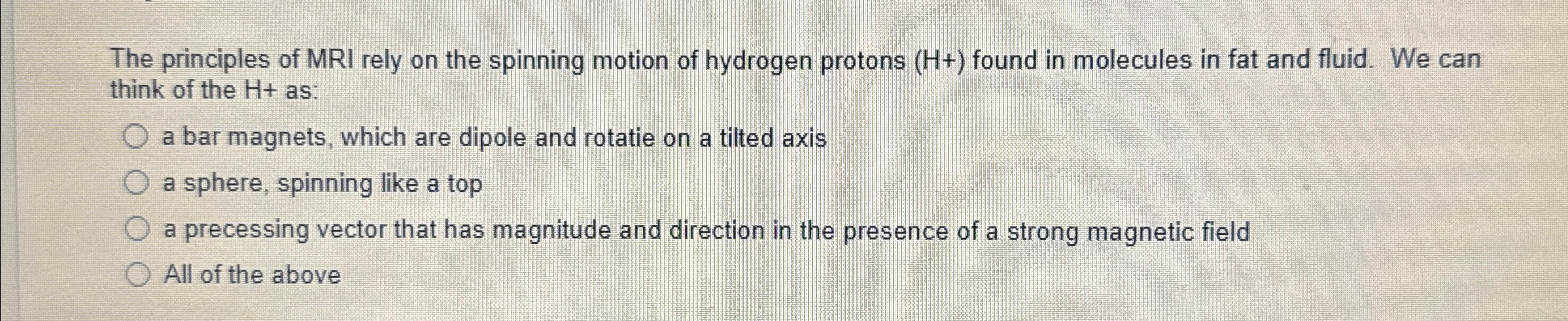 Solved The principles of MRI rely on the spinning motion of | Chegg.com