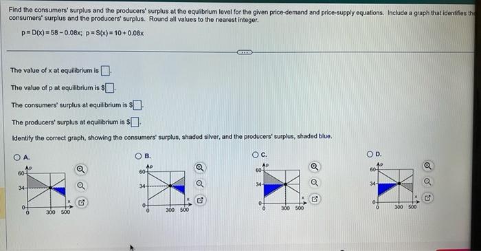 Solved Find the consumers' surplus and the producers' | Chegg.com