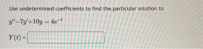 Solved Use undetermined coefficients to find the particular | Chegg.com