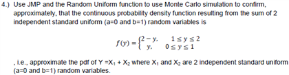 Use JMP and the Random Uniform function to use Monte | Chegg.com