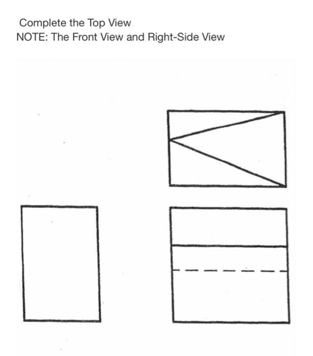 Solved Complete the Top View NOTE: The Front View and Right | Chegg.com