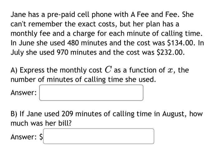 Solved Jane has a pre-paid cell phone with A Fee and Fee. | Chegg.com