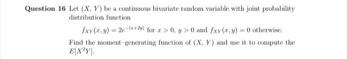 Solved 16 Let \\( (X, Y) \\) be a continuous bivariate | Chegg.com