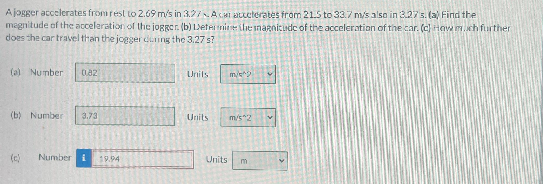 Solved A jogger accelerates from rest to 2.69ms ﻿in 3.27s. | Chegg.com