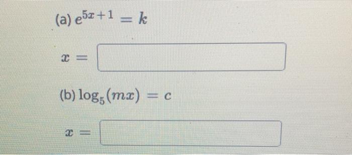 Solved e2−4x=6 = ln(3x−17)=3e5x+1=k = log5(mx)=cln(ln(x))=2 | Chegg.com