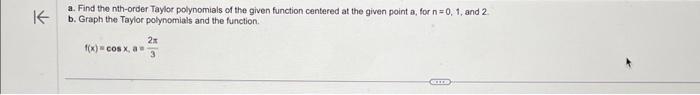 Solved a. Find the nth-order Taylor polynomials of the given | Chegg.com