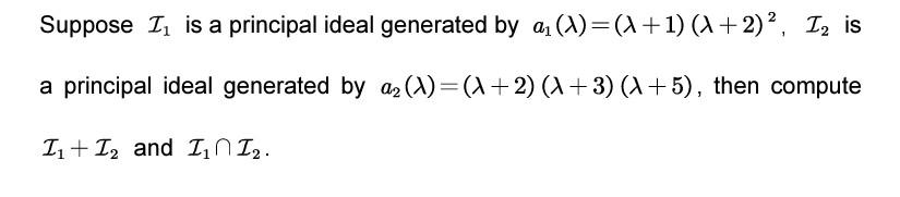 Suppose I1 is a principal ideal generated by | Chegg.com