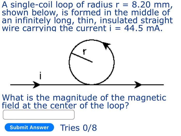 Solved A single-coil loop of radius r=8.20 mm, shown below, | Chegg.com
